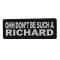 Ohh Don't Be Such a Richard Patch - TheCheapPlace