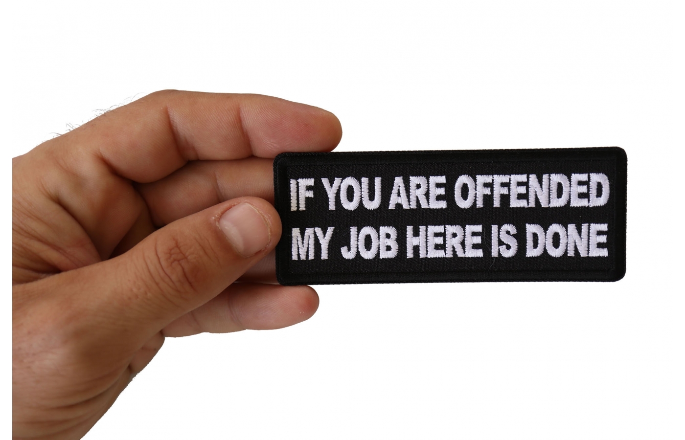 If You Are Offended My Job Here is Done Patch