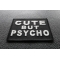 Cute But Psycho Patch | Embroidered Patches by Ivamis Patches