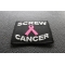 Screw Cancer Patch | Embroidered Patches by Ivamis Patches