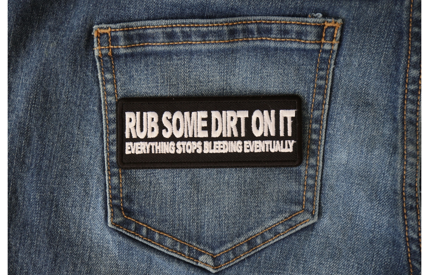 Rub Some Dirt On It, Everything Stops Bleeding Eventually Patch by ...
