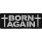 Born Again Patch | Embroidered Patches by Ivamis Patches
