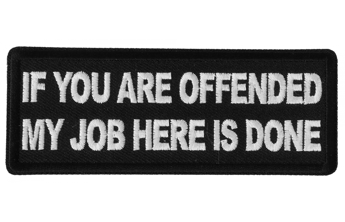 If You Are Offended My Job Here is Done Patch