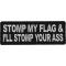 Stomp My Flag and I'll Stomp Your Ass Patch, Patriotic Saying Patches ...