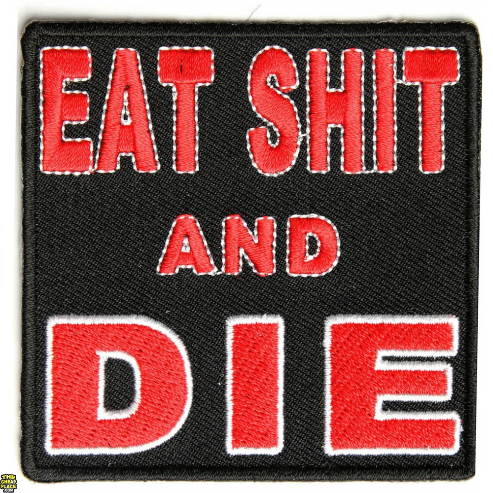 Eat Shit And Die Patch