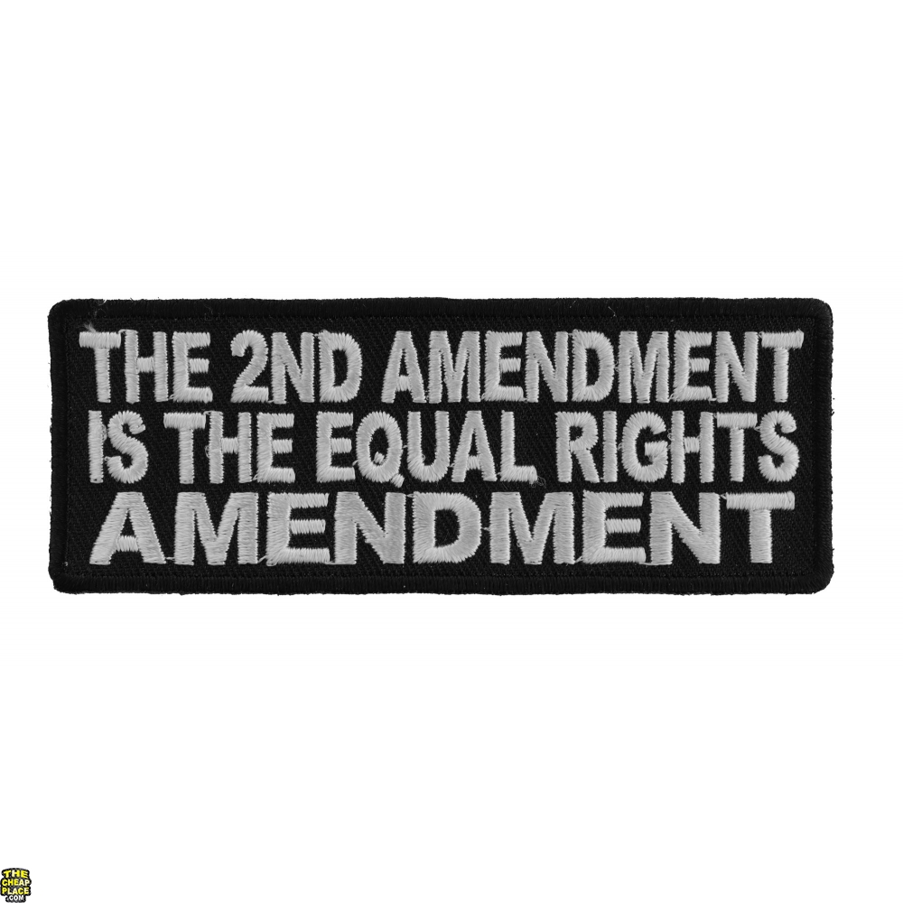The 2nd Amendment Is The Equal Rights Amendment Patch | Embroidered Patches