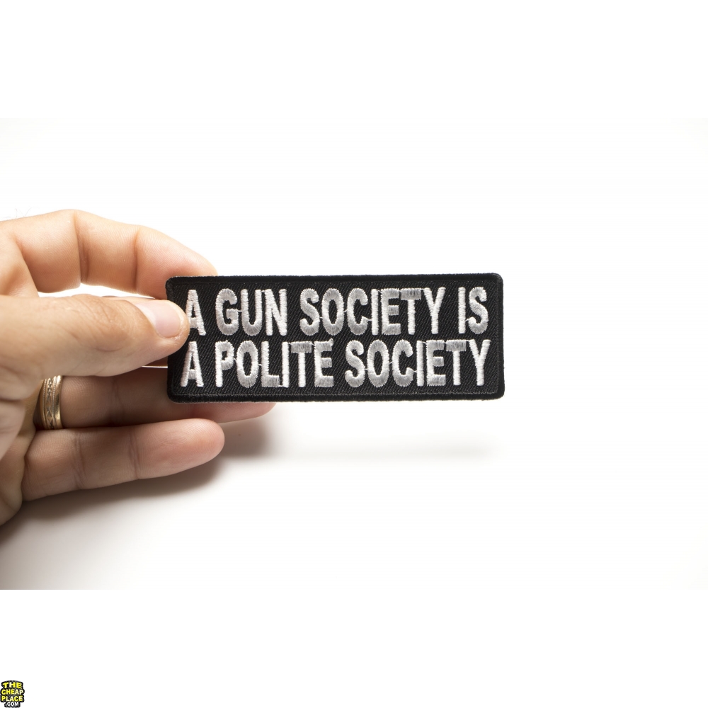 A Gun Society Is A Polite Society Patch | Embroidered Patches