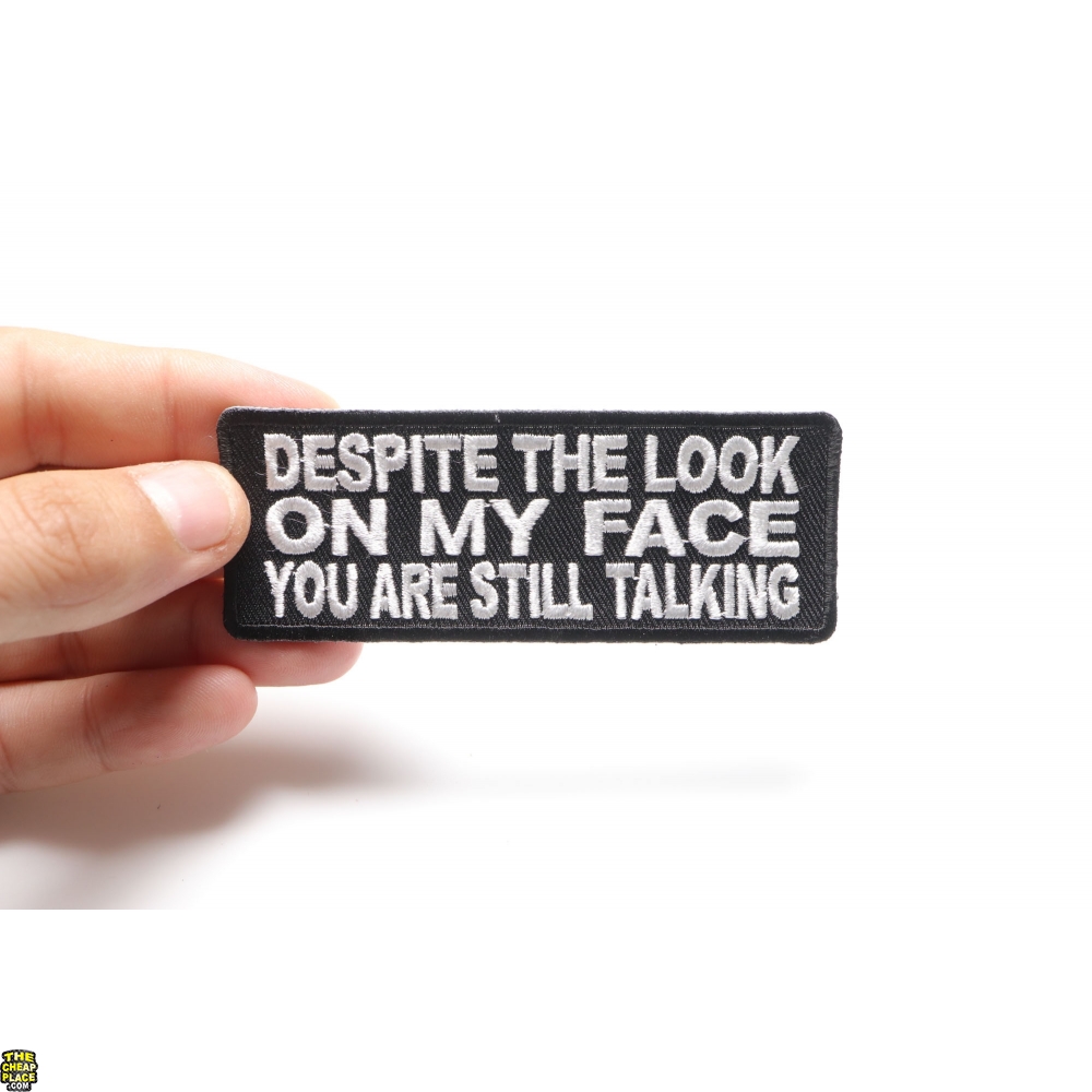 Despite The Look On My Face Patch | Funny Patches -TheCheapPlace