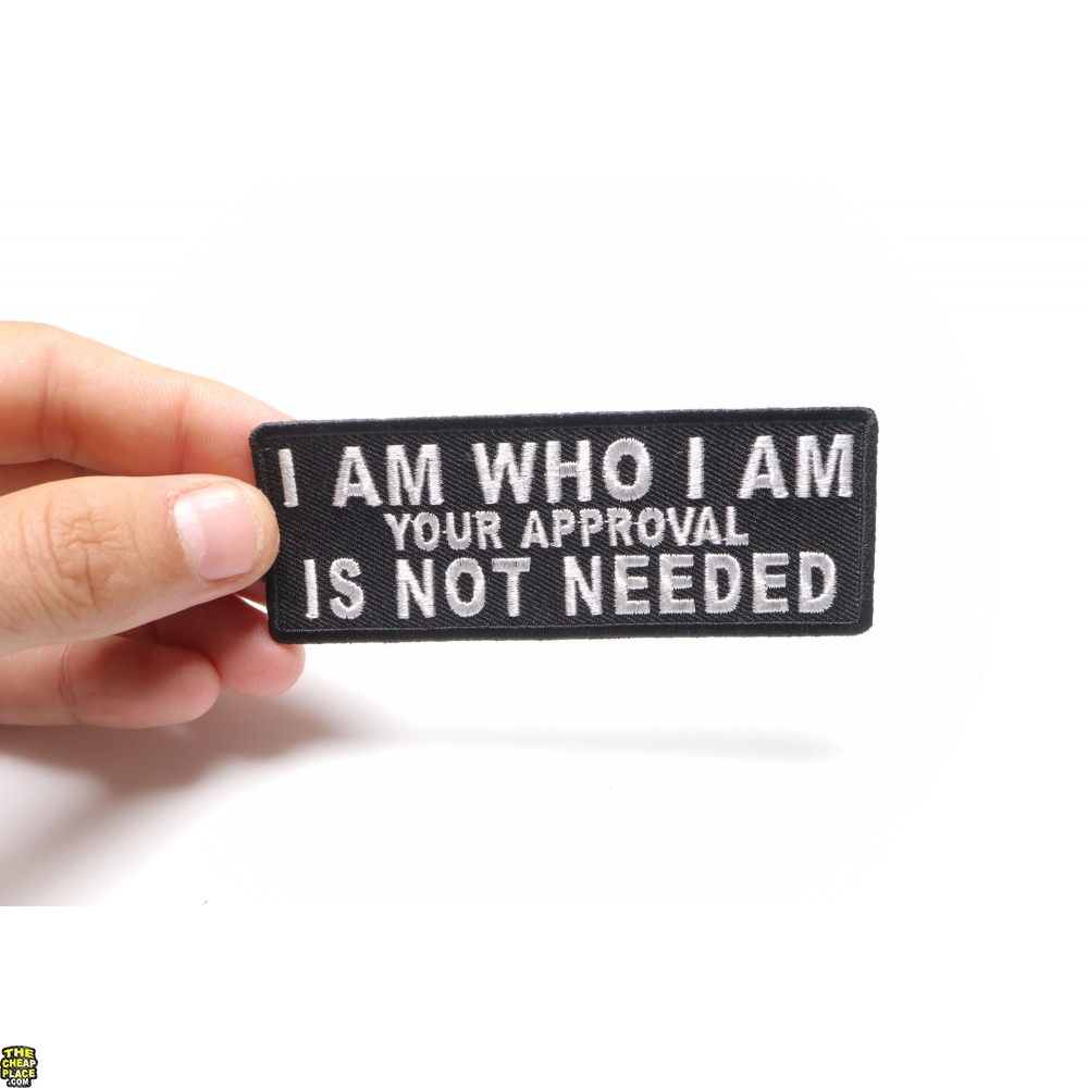 I Am Who I Am Your Approval Is Not Needed Patch | Inspirational Patches ...