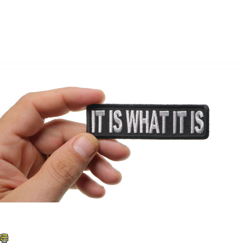 It Is What It Is Patch | Inspirational Patches -TheCheapPlace