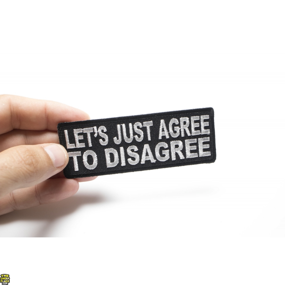Let's Just Agree To Disagree Patch