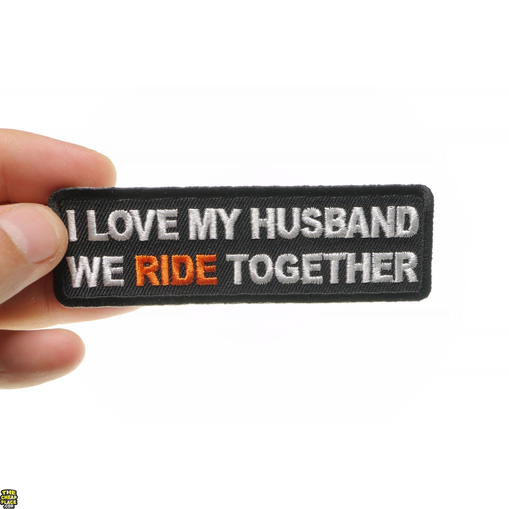 Love My Husband We Ride Together Patch | Biker Patches -TheCheapPlace
