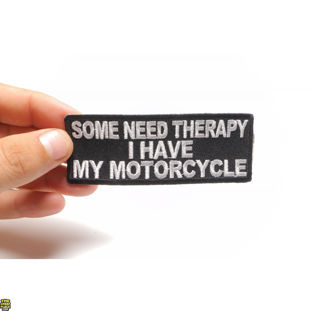 Some Need Therapy I Have My Motorcycle Patch | Biker Patches -TheCheapPlace
