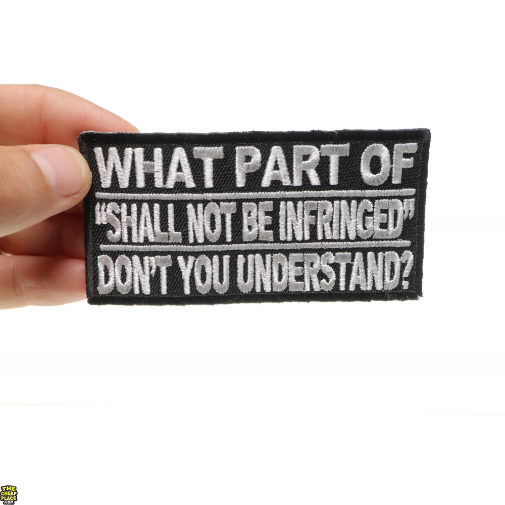 What Part Of Shall Not Be Infringed Don't You Understand Patch | 2nd ...