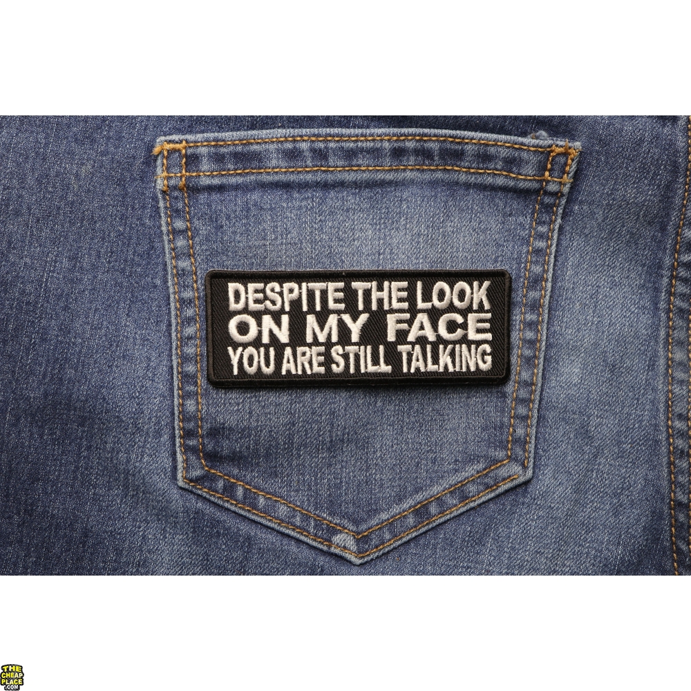 Despite The Look On My Face Patch | Funny Patches -TheCheapPlace