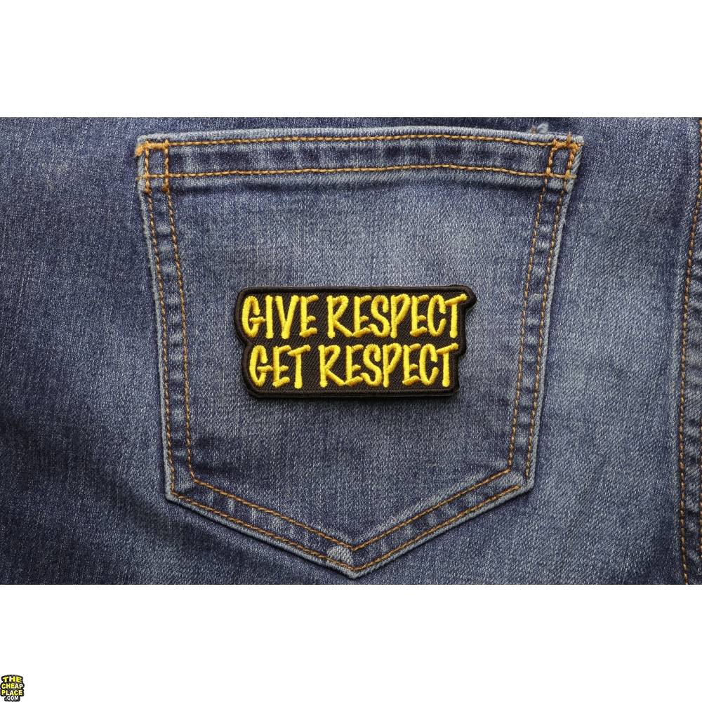Give Respect Get Respect Patch | Inspirational Patches -TheCheapPlace