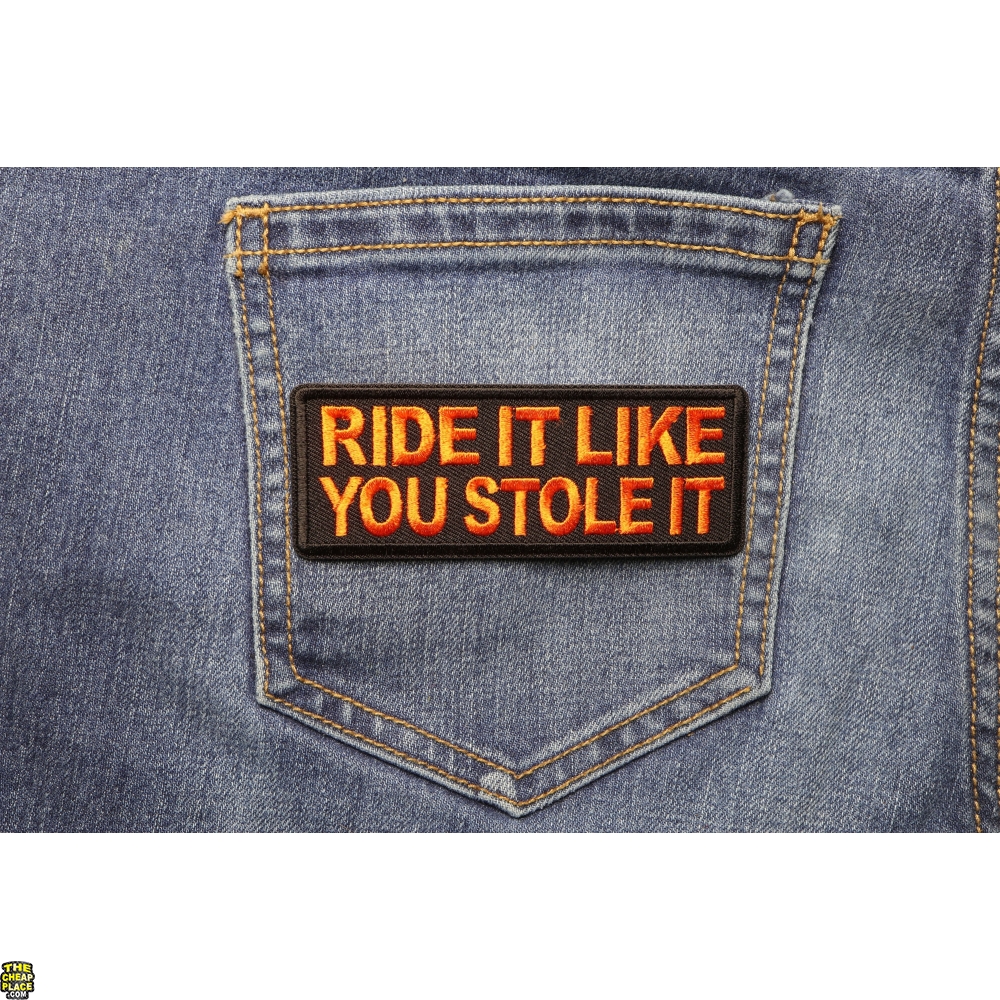 Ride It Like You Stole It Funny Biker Saying Patch in Orange ...