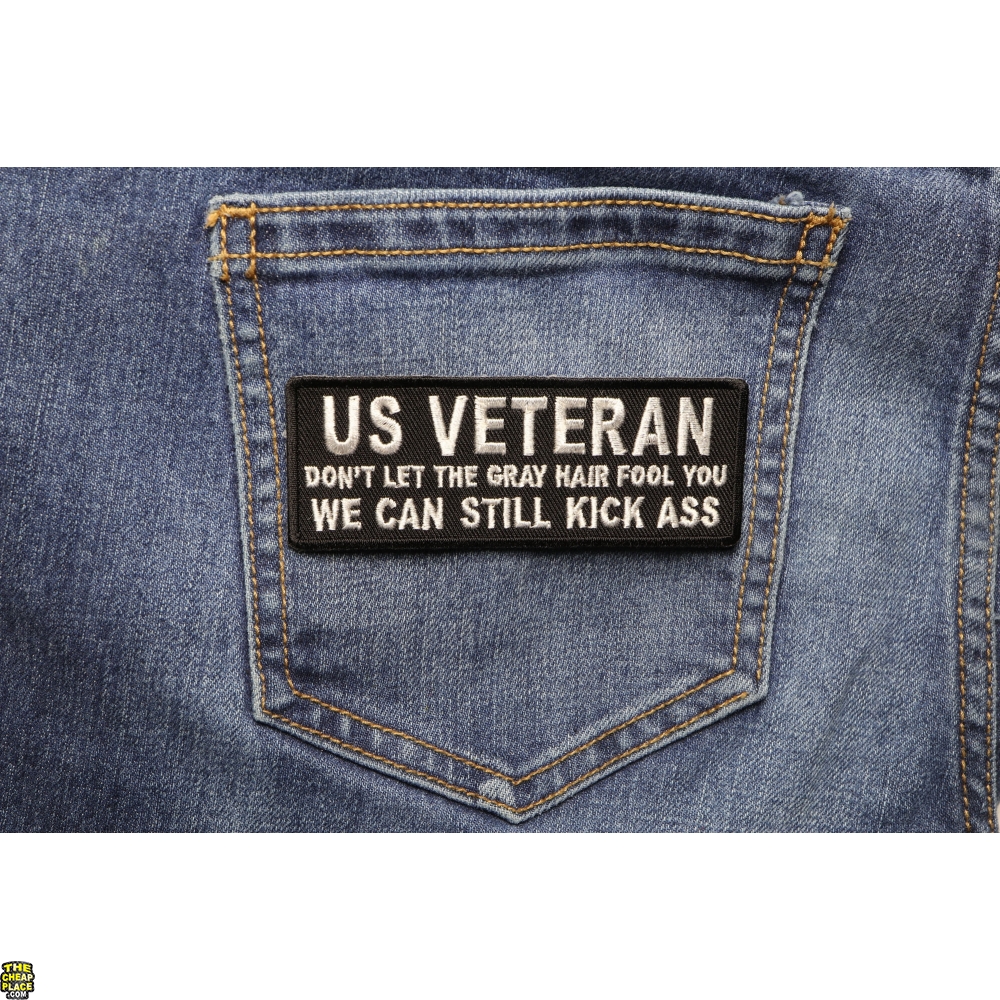 US VETERAN We Can Still Kick Ass Patch | Vet Patches -TheCheapPlace