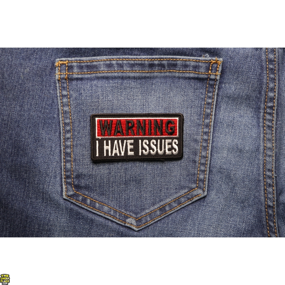 Warning I Have Issues Patch | Funny Patches -TheCheapPlace
