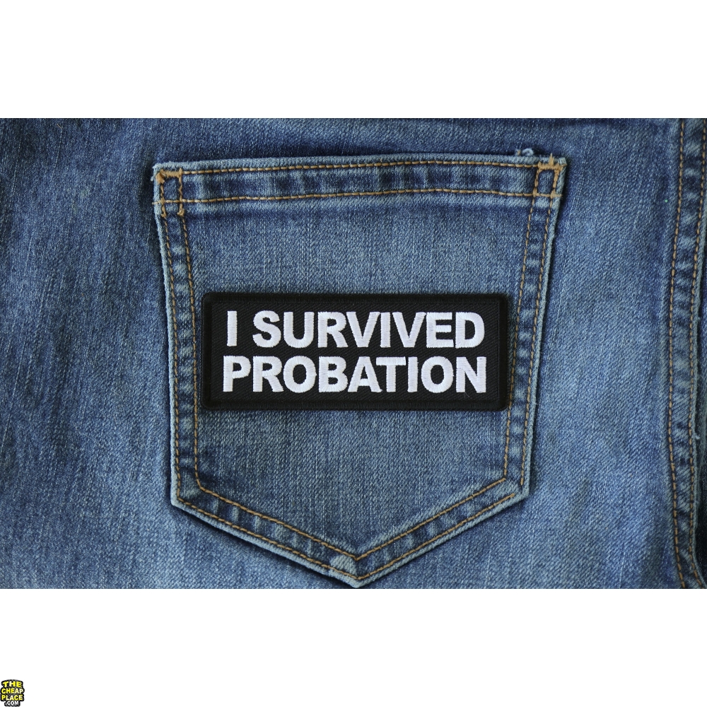 I survived Probation Patch - TheCheapPlace