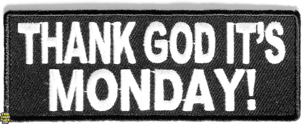 Thank God It's Monday Patch
