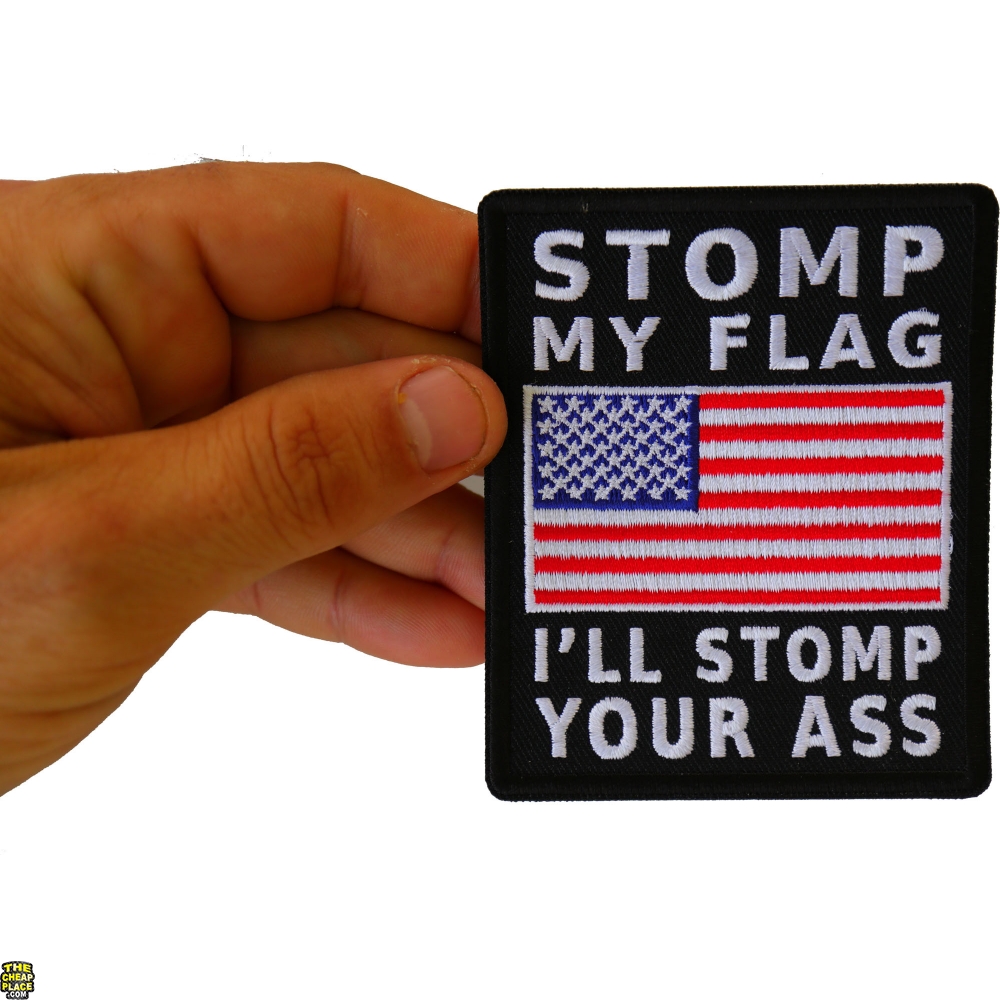 Stomp My Flag I'll Stomp Your Ass American Flag Patch | American Flag ...