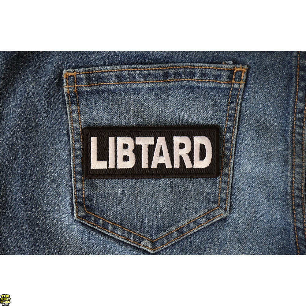 Libtard Funny Iron on Patch - TheCheapPlace