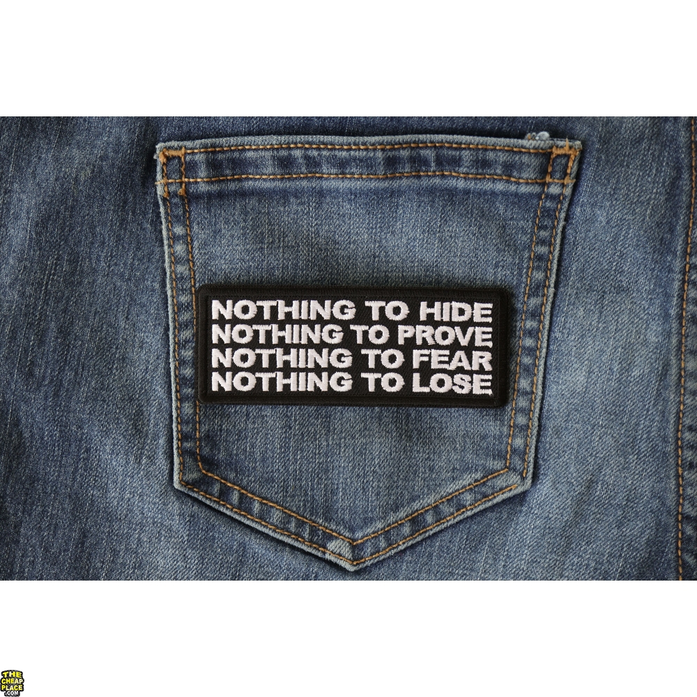 Nothing to Hide Prove Fear Lose Iron on Morale Patch - TheCheapPlace