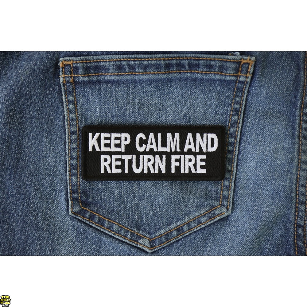 Keep Calm and Return Fire Military Morale Patch - TheCheapPlace