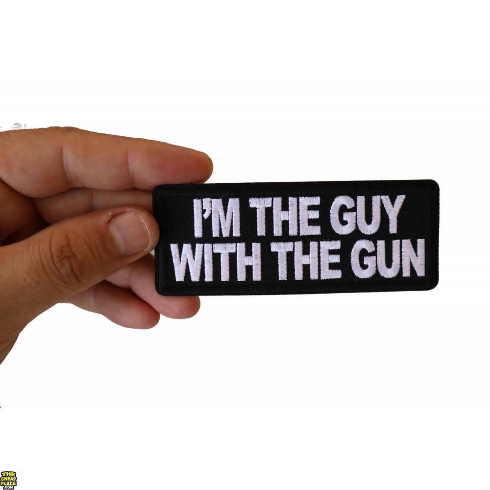 I'm The Guy with the Gun Patch - TheCheapPlace