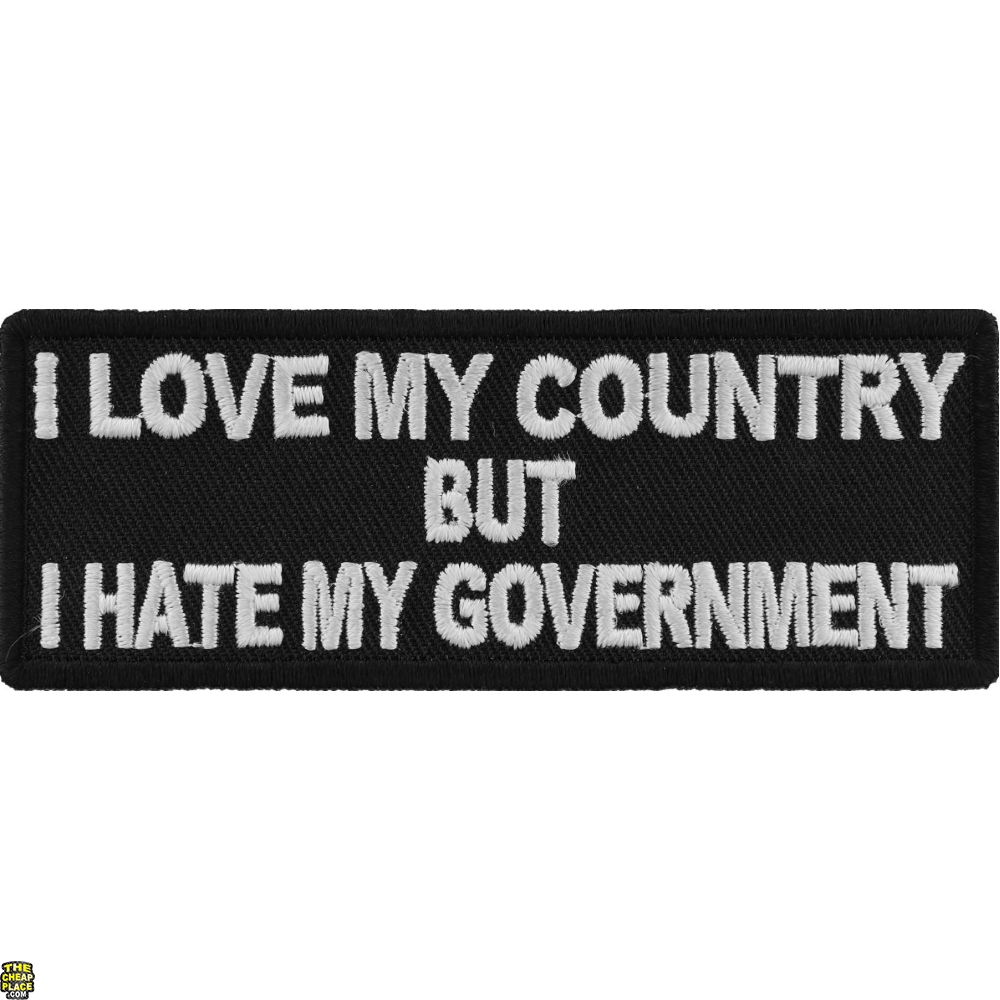 I Love My Country Hate My Government Patch | Patriotic Patches ...