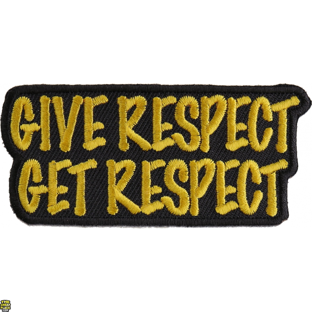 Give Respect Get Respect Patch | Inspirational Patches -TheCheapPlace