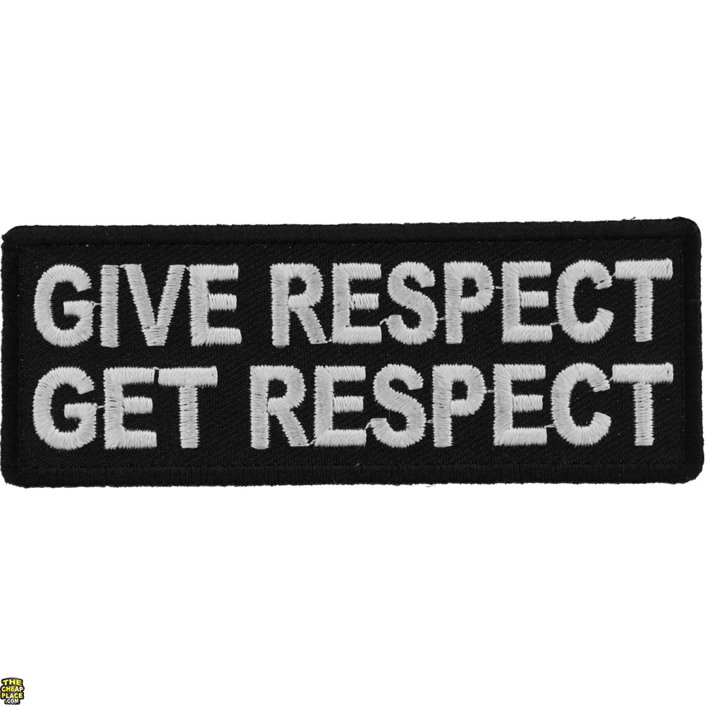 Give Respect Get Respect Patch | Inspirational Patches -TheCheapPlace