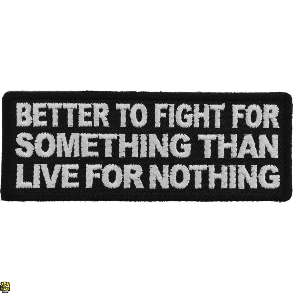 Better to Fight for Something than Live for Nothing Patch - TheCheapPlace