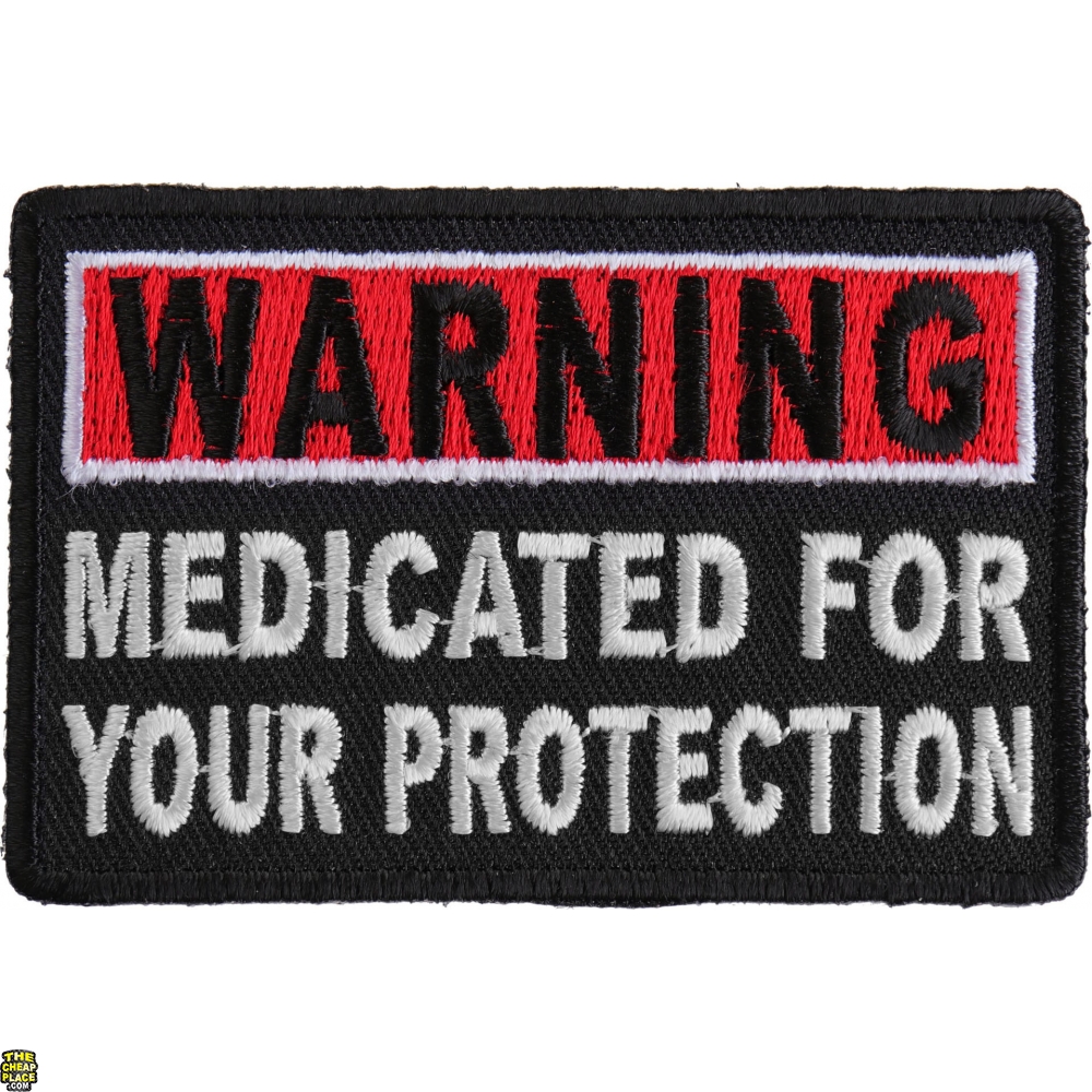 Warning Medicated For Your Protection Patch | Funny Patches -TheCheapPlace