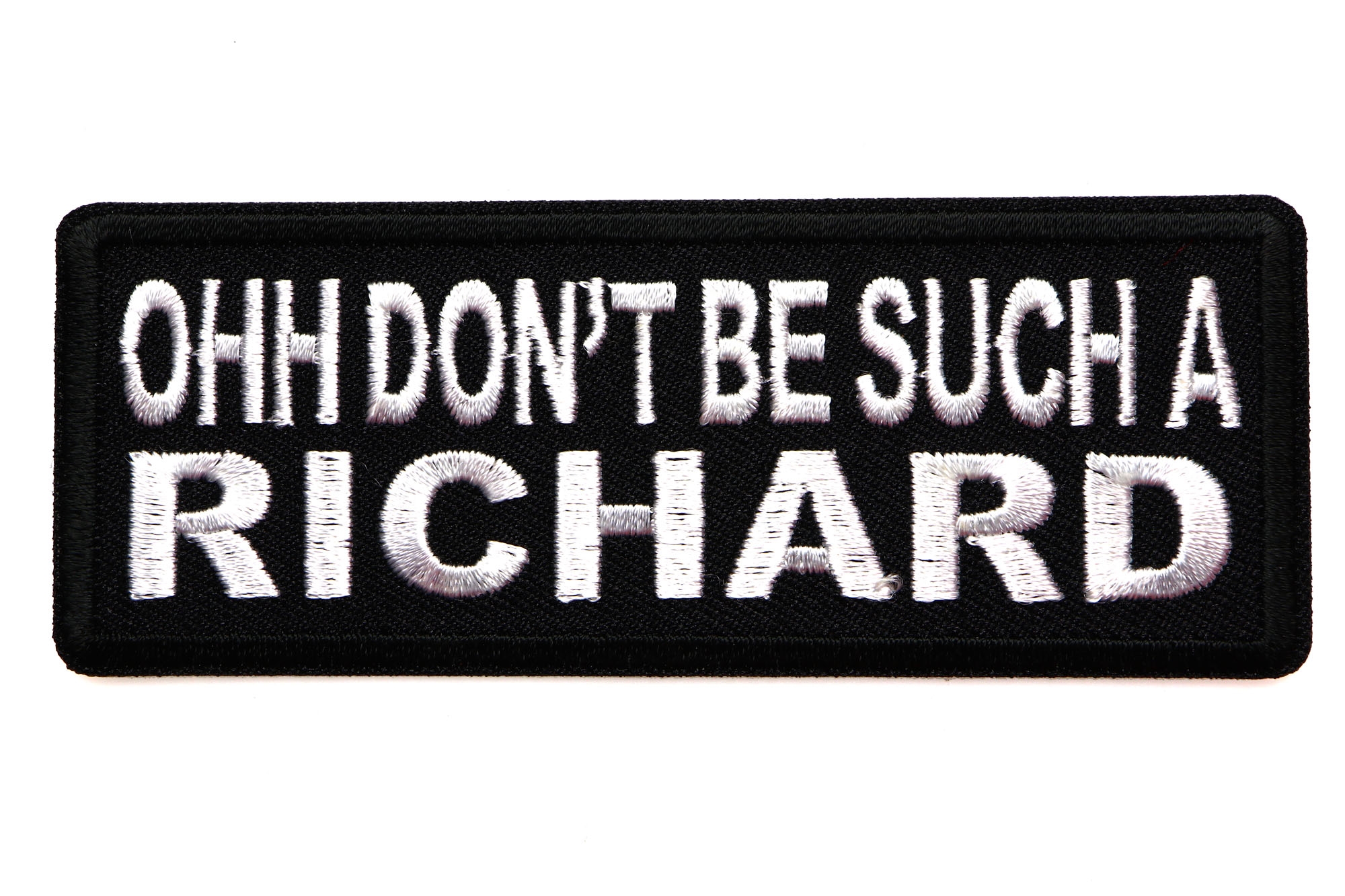 Ohh Don't Be Such a Richard Patch