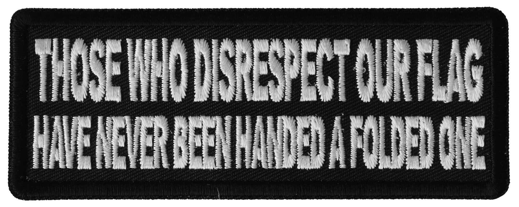 Those Who Disrespect Our Flag Have Never Been Handed a Folded One Patch ...