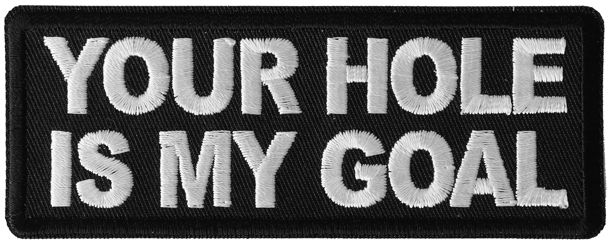 Your hole is my Goal Patch, Funny Saying Patches by Ivamis Patches