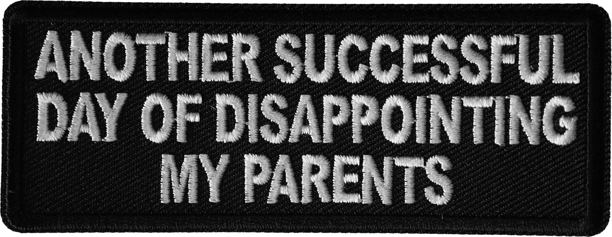Another Successful Day of Disappointing My Parents Patch, Funny Saying ...