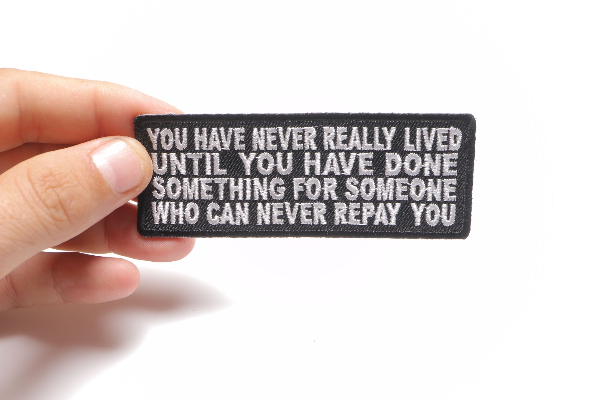 You Have Never Really Lived Until You Have Done Something for Someone ... You Have Never Really Lived Until You Have Done Something for Someone ...