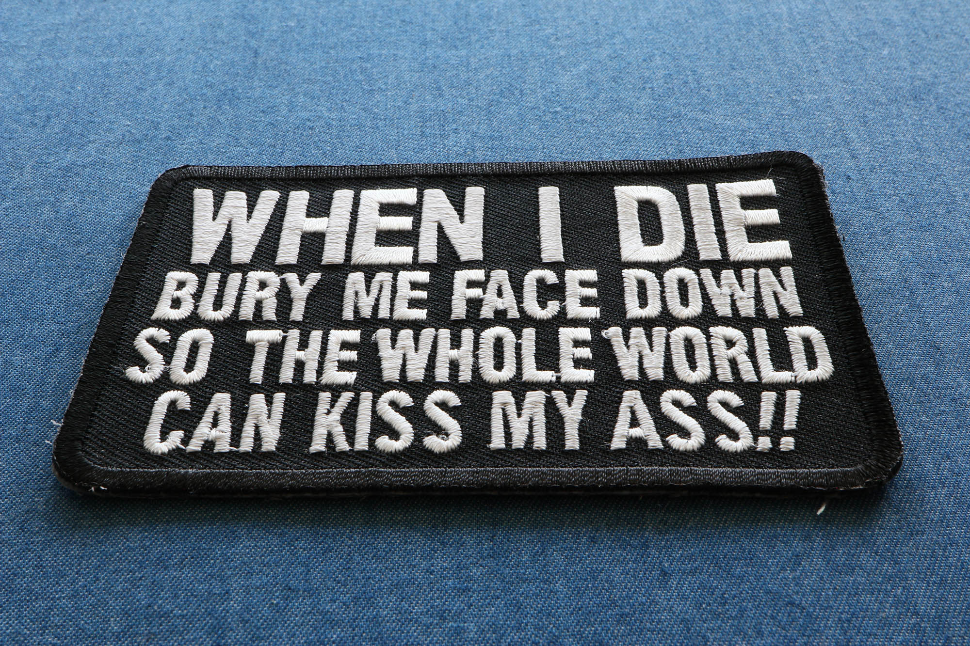 When I Die Bury Me Face Down Patch | Embroidered Patches by Ivamis Patches