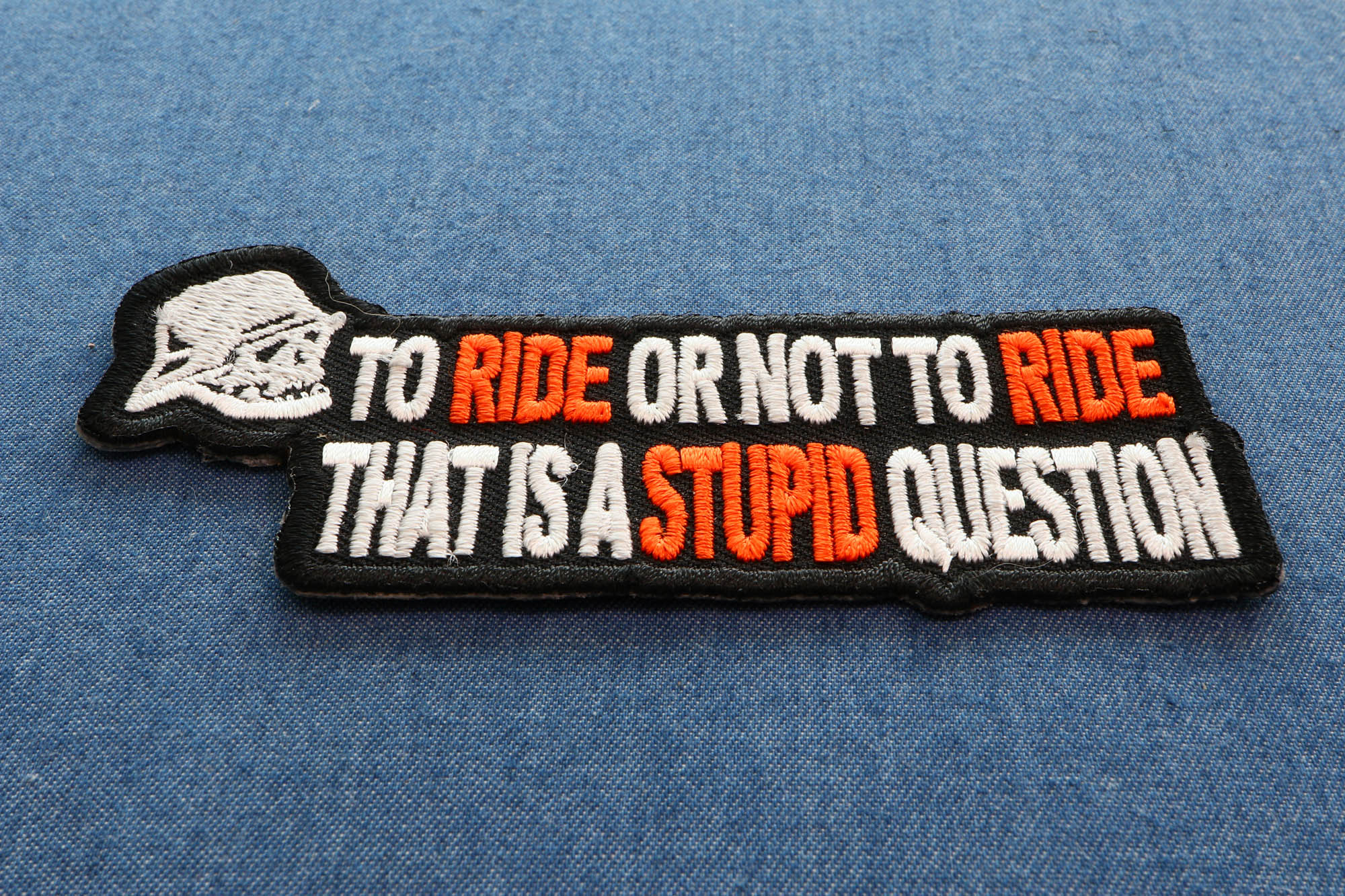 To Ride or Not To Ride That's A Stupid Question Patch, Skull Patches by ...