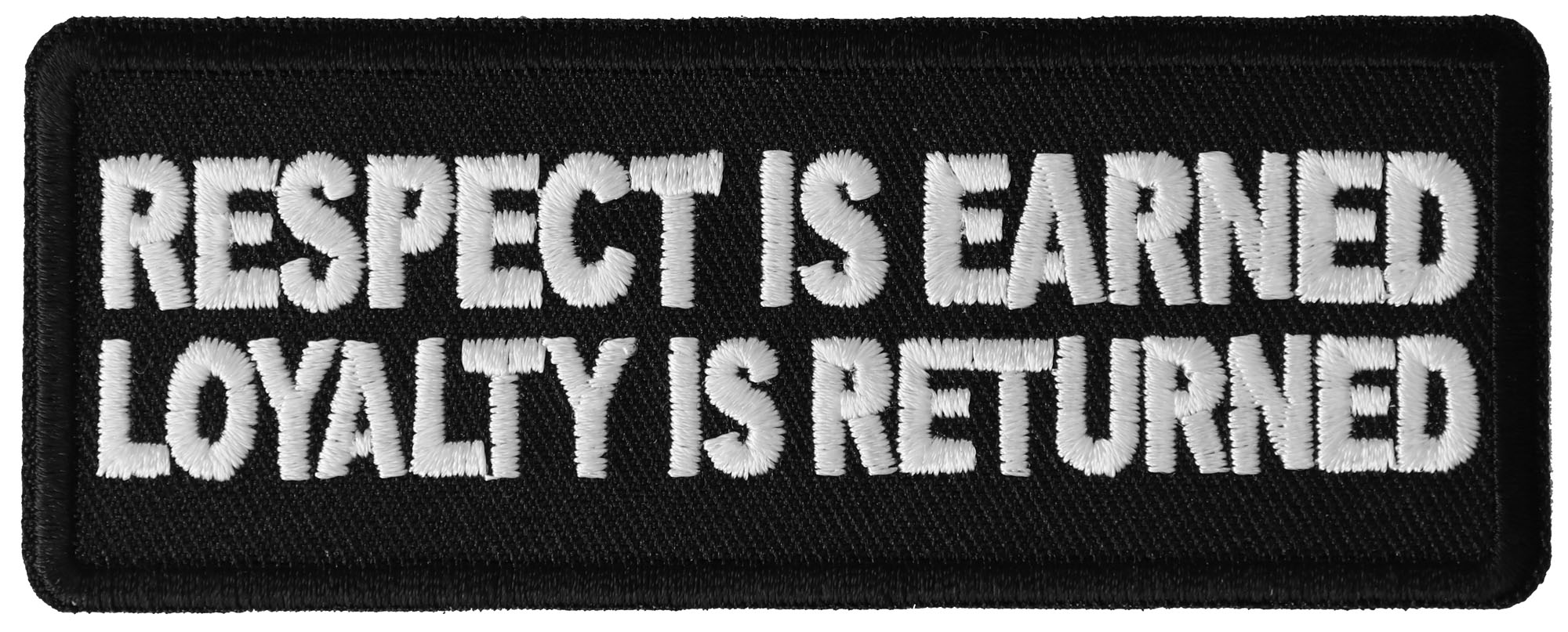 Respect is Earned Loyalty is Returned Patch - Biker Saying Patches by ...