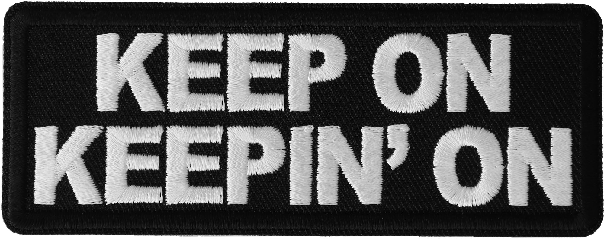 Keep on Keeping On Funny Iron on Patch - TheCheapPlace
