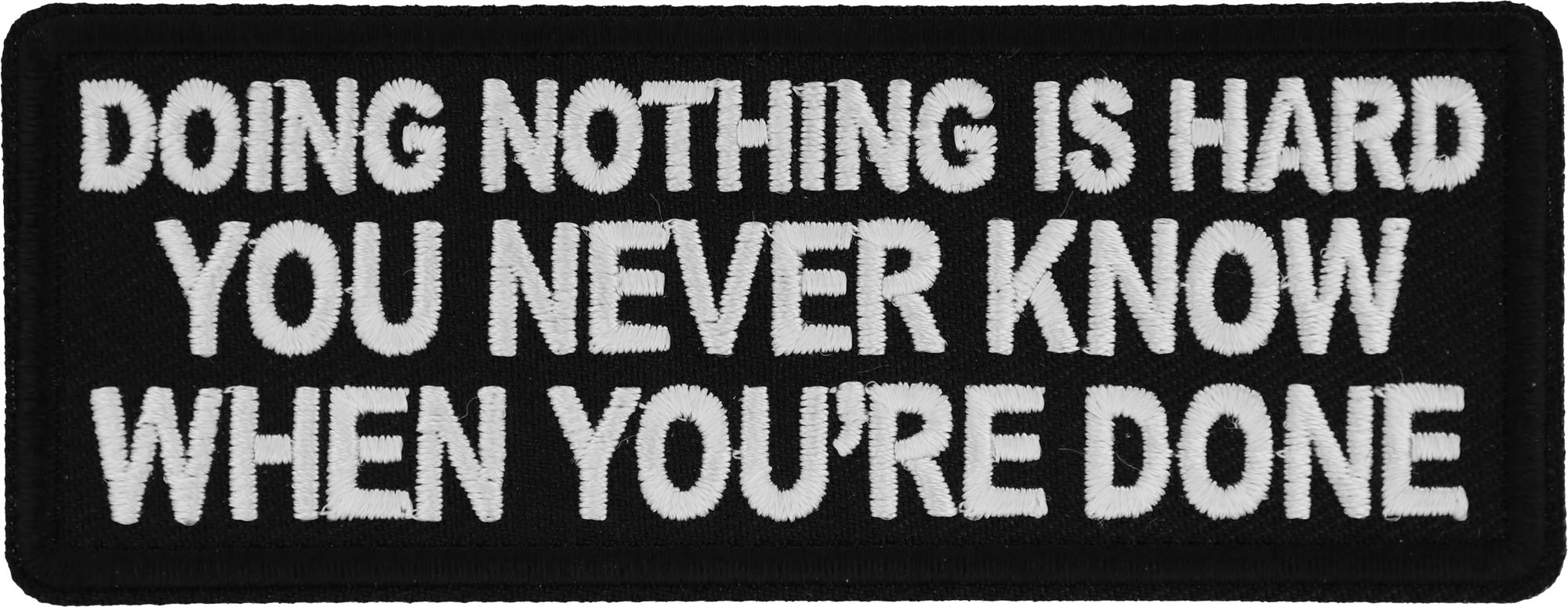 Doing Nothing is Hard, You never know when you're done Funny Iron on ...