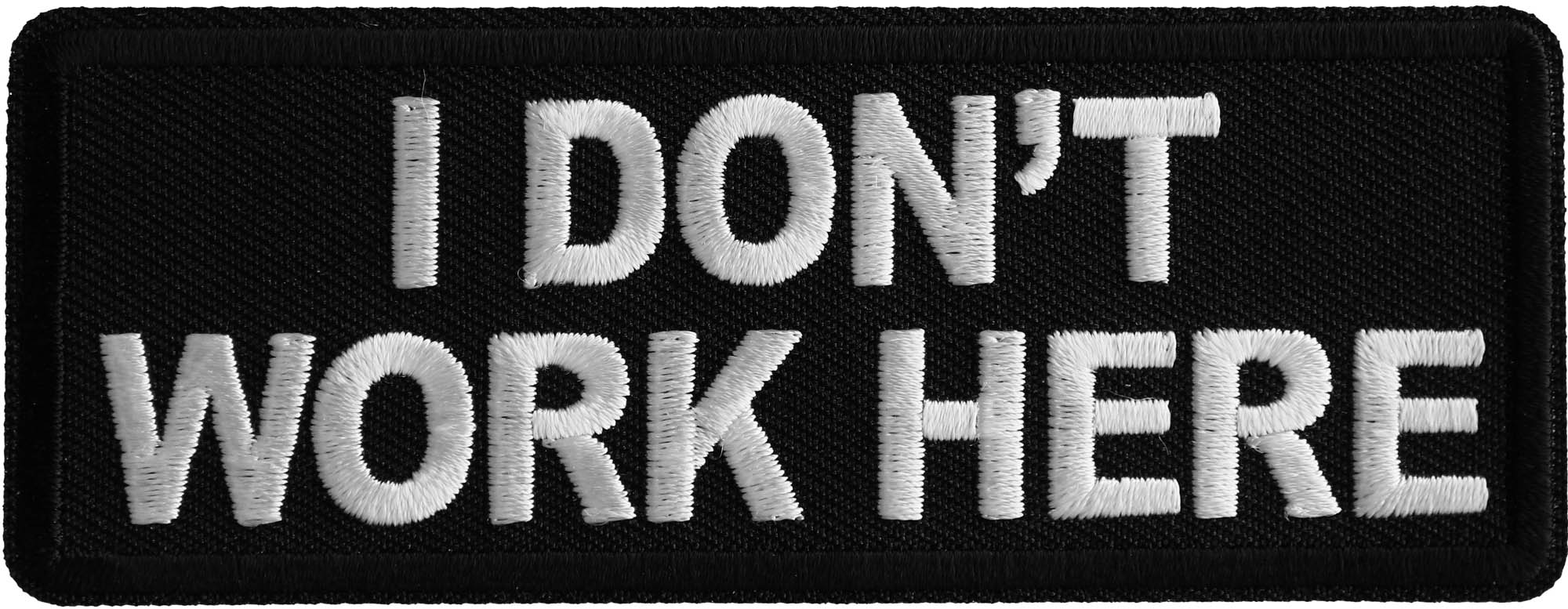 I don't Work Here Patch, Funny Saying Patches by Ivamis Patches