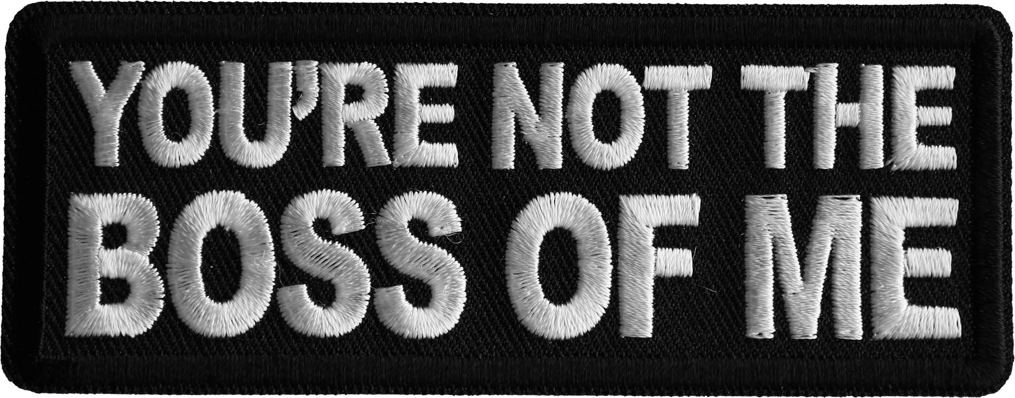 You're not the Boss of Me Patch, Funny Saying Patches, Sew or Iron on ...