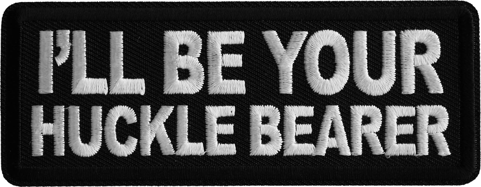 I'll be Your Huckle Bearer Patch, Biker Sayings by Ivamis Patches