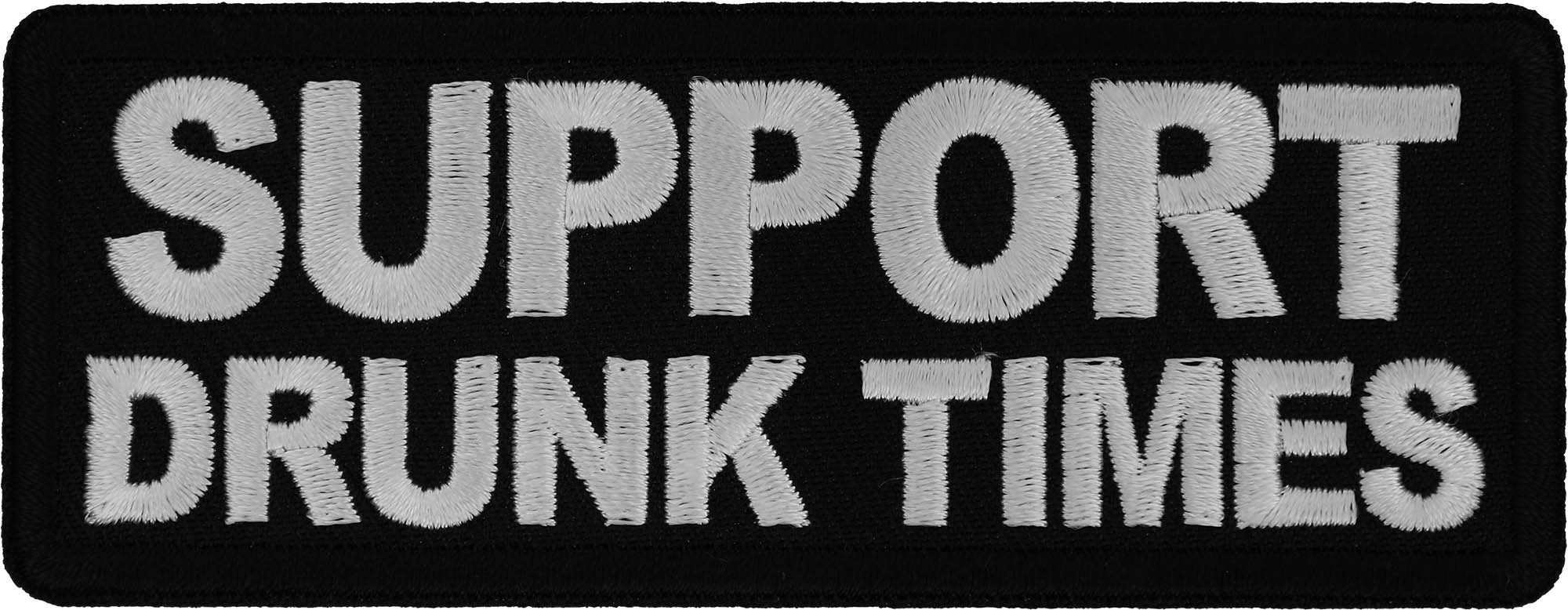 Support Drunk Times Patch, Funny Saying Patches, Sew or Iron on Patch by Ivamis Patches