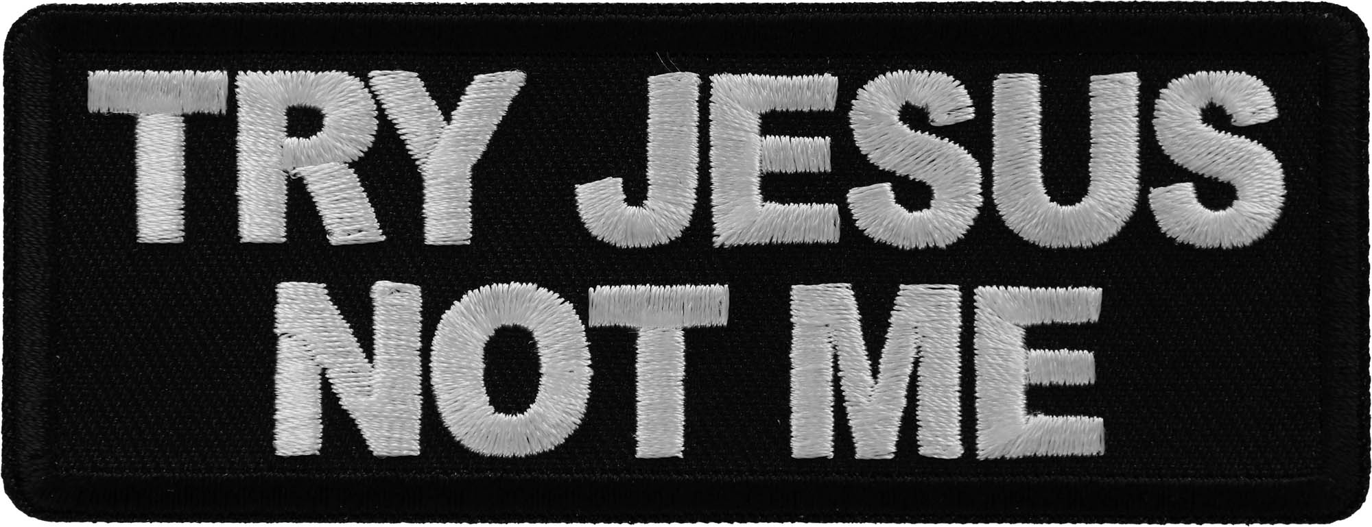 Try Jesus Not Me Patch by Ivamis Patches